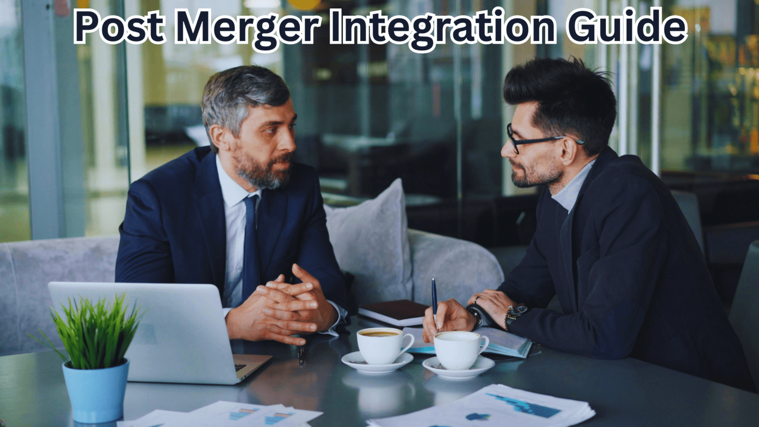 Post-Merger Integration: The Ultimate Guide to Maximizing Synergies ...